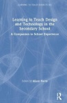 Learning to Teach Design and Technology in the Secondary Sch