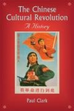 The Chinese Cultural Revolution: A History | Paul Clark | Ak