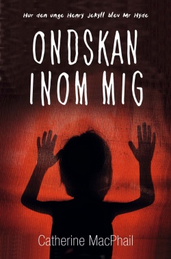 Ondskan inom mig | Catherine MacPhail; Helena Olsson (övers.